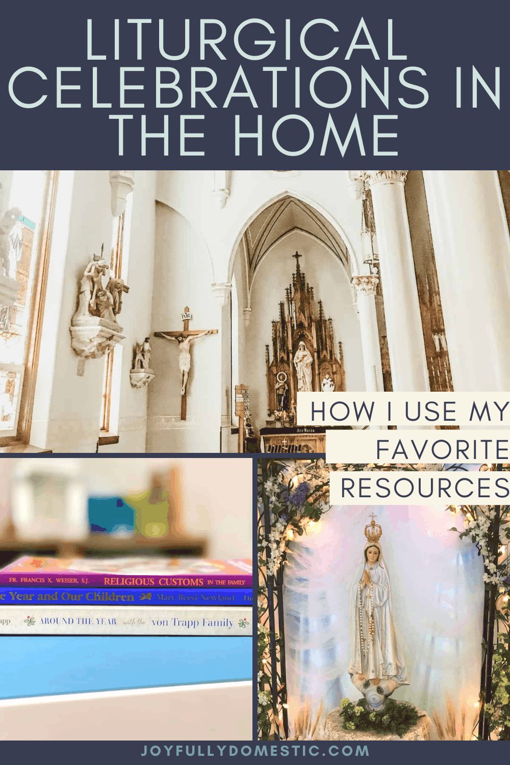 Celebrating the Liturgical Year in the Home - Joyfully Domestic