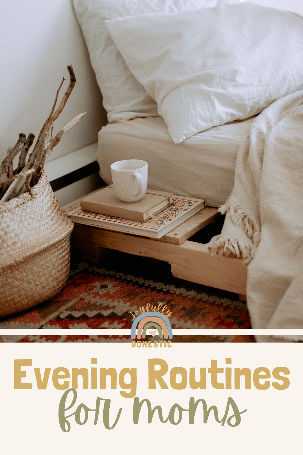 Evening Routine for Stay at Home Moms - Joyfully Domestic