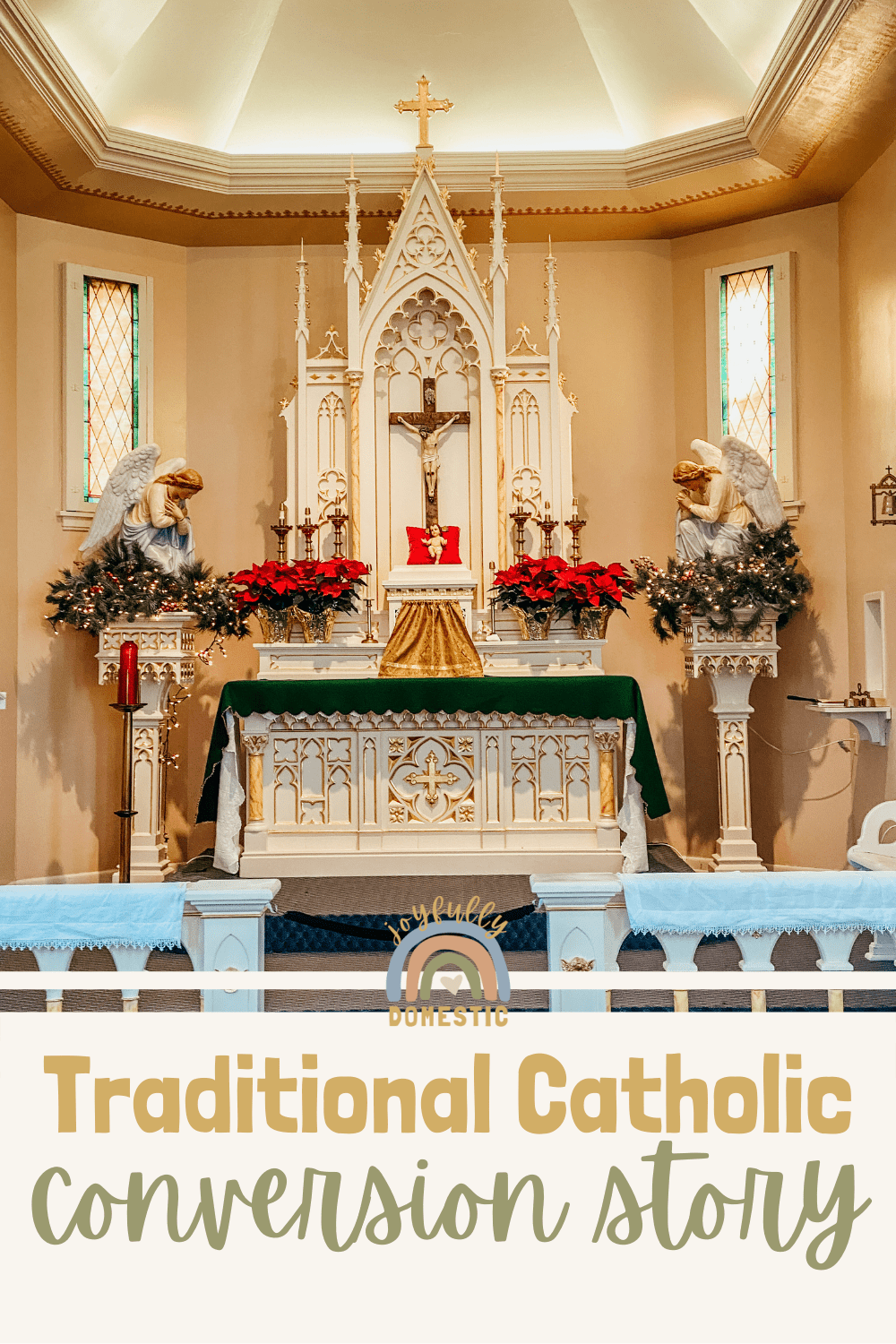 My Catholic Conversion Story - Joyfully Domestic