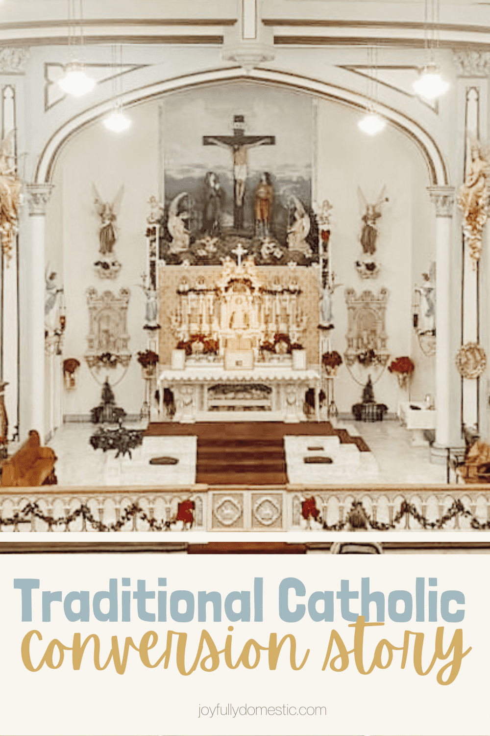 My Catholic Conversion Story - Joyfully Domestic
